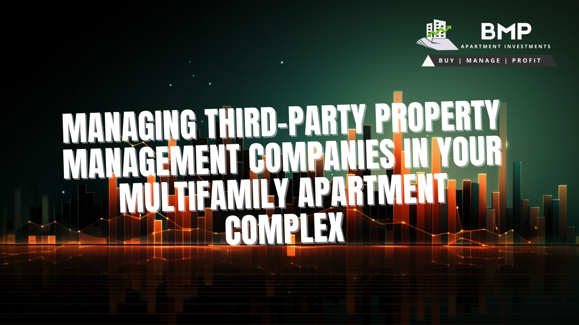 Managing Third-Party Property Management Companies in Your Multifamily ...